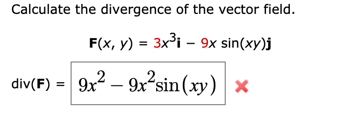 Solved Find the divergence of the vector field. 9e*Yi 7eyj | Chegg.com