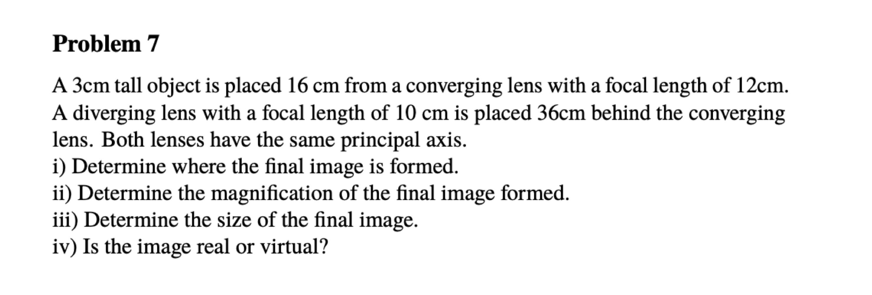 Solved A 3 cm tall object is placed 16 cm from a converging | Chegg.com