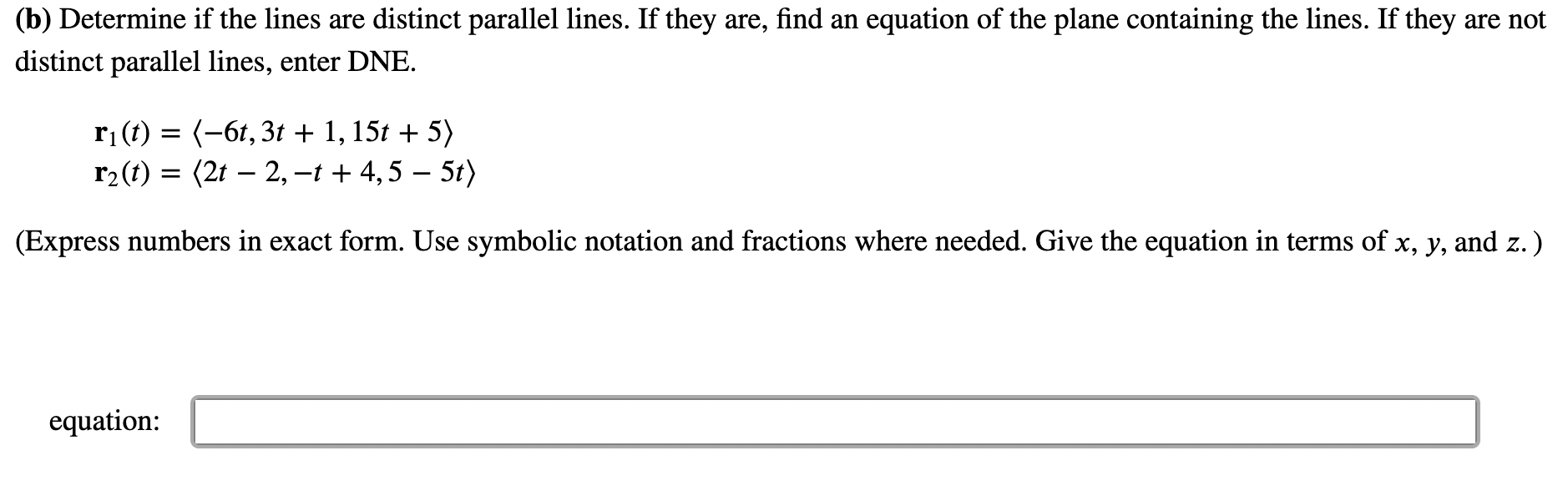 Solved (b) Determine if the lines are distinct parallel | Chegg.com