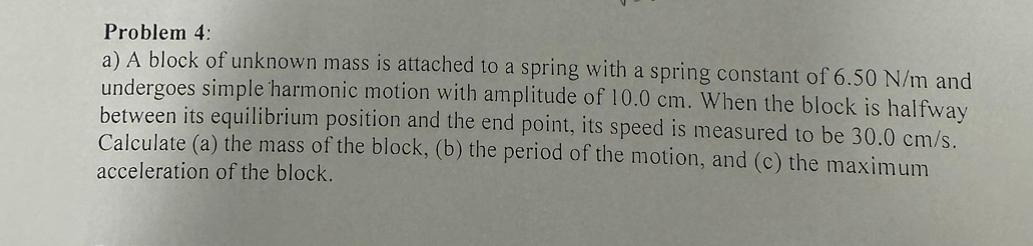 Solved Problem 4: a) A block of unknown mass is attached to | Chegg.com