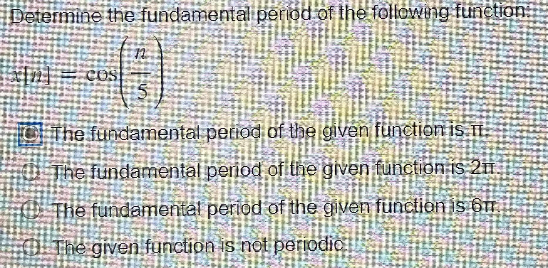Solved Determine the fundamental period of the following | Chegg.com