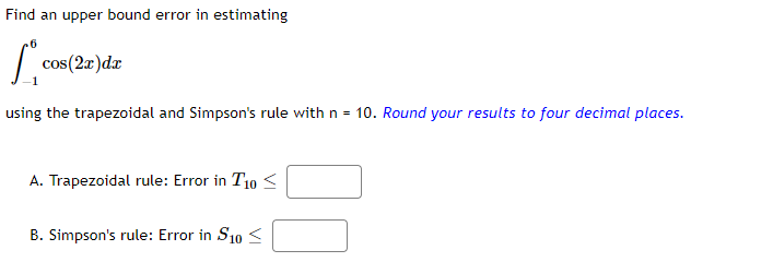 Solved Find an upper bound error in estimating ∫−16cos(2x)dx | Chegg.com