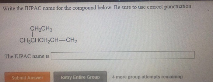 Solved Write the IUPAC name for the compound below. Be sure | Chegg.com
