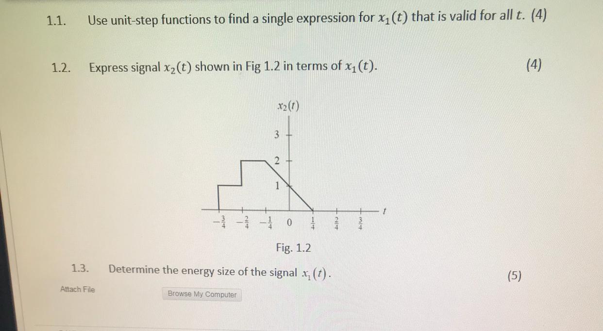 Solved Question 1 1 Consider The Signal X T Shown In Fig