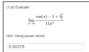Solved (1 pt) Evaluate cos(2)-1+ lim 20114 Hint: Using power | Chegg.com