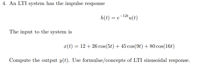 Solved 4. An LTI system has the impulse response h(t) = | Chegg.com