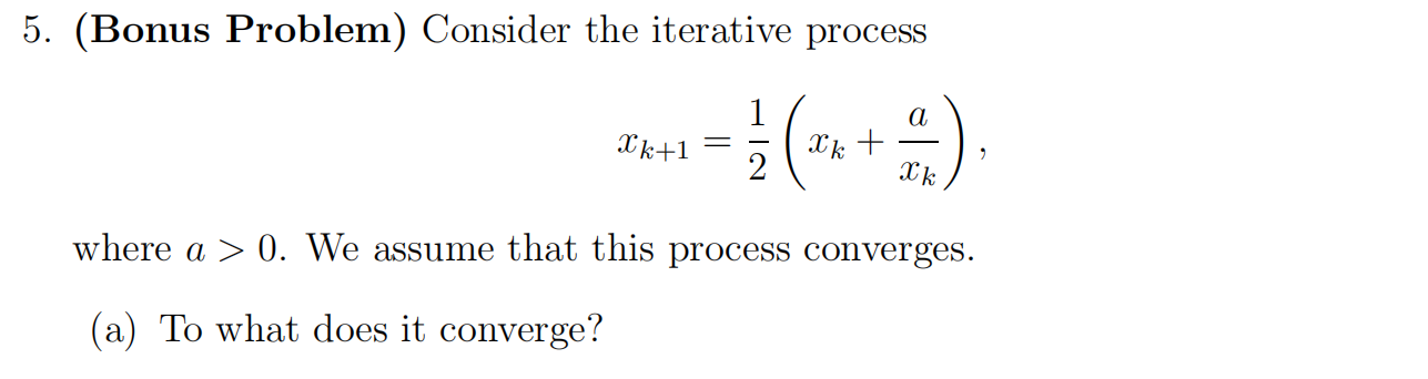 Solved 5. (Bonus Problem) Consider the iterative process | Chegg.com