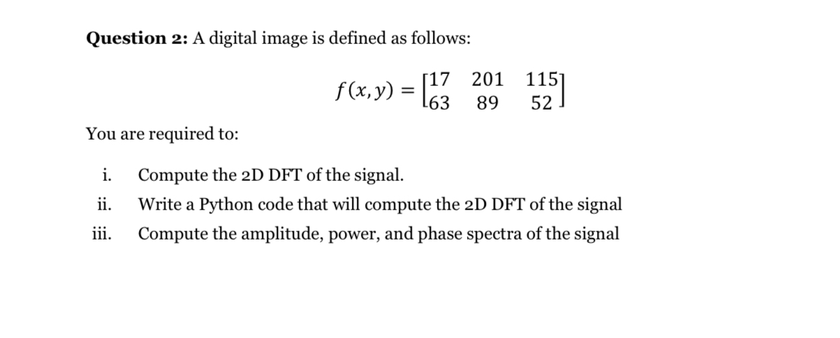 Solved Question 2: A digital image is ﻿defined as | Chegg.com