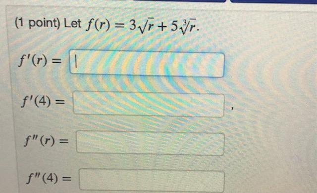 Solved (1 point) Let f(r)=3r+53r f′(r)= f′(4)= f′′(r)= | Chegg.com