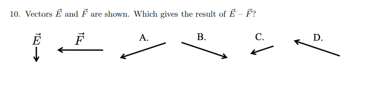 Solved 10. Vectors E and F are shown. Which gives the result | Chegg.com