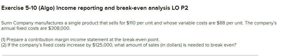 Solved Exercise 5-10 (Algo) Income reporting and break-even | Chegg.com