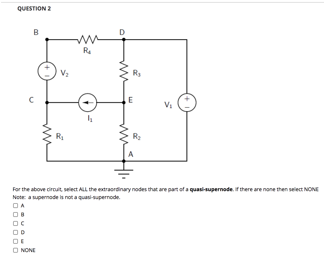 Solved QUESTION 2 B w R4 V2 R₃ C E + V1 11 } R1 R2 For the | Chegg.com