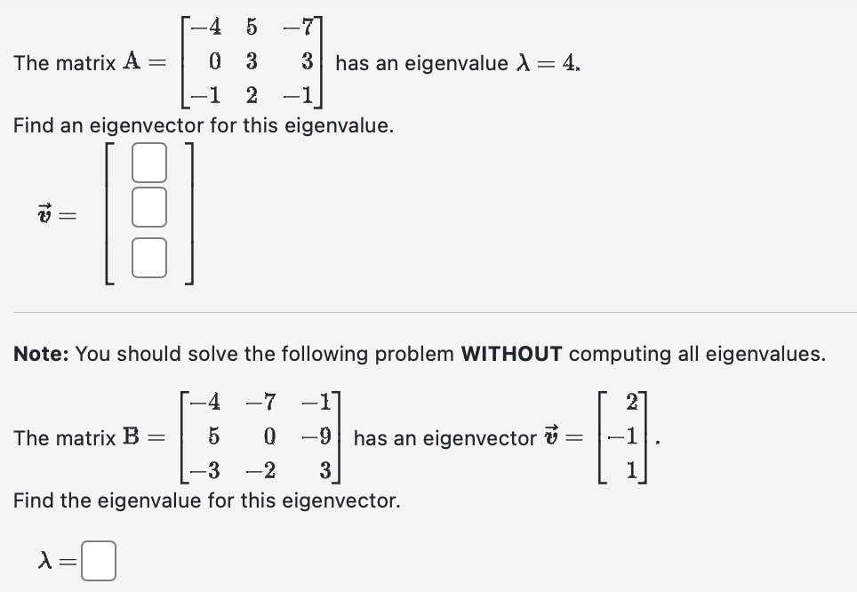 Solved The matrix A=⎣⎡−40−1532−73−1⎦⎤ has an eigenvalue λ=4 | Chegg.com