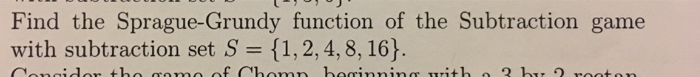 Solved Find the sprague-Grundy function of the Subtraction | Chegg.com