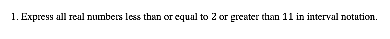 Solved 1. Express all real numbers less than or equal to 2 | Chegg.com