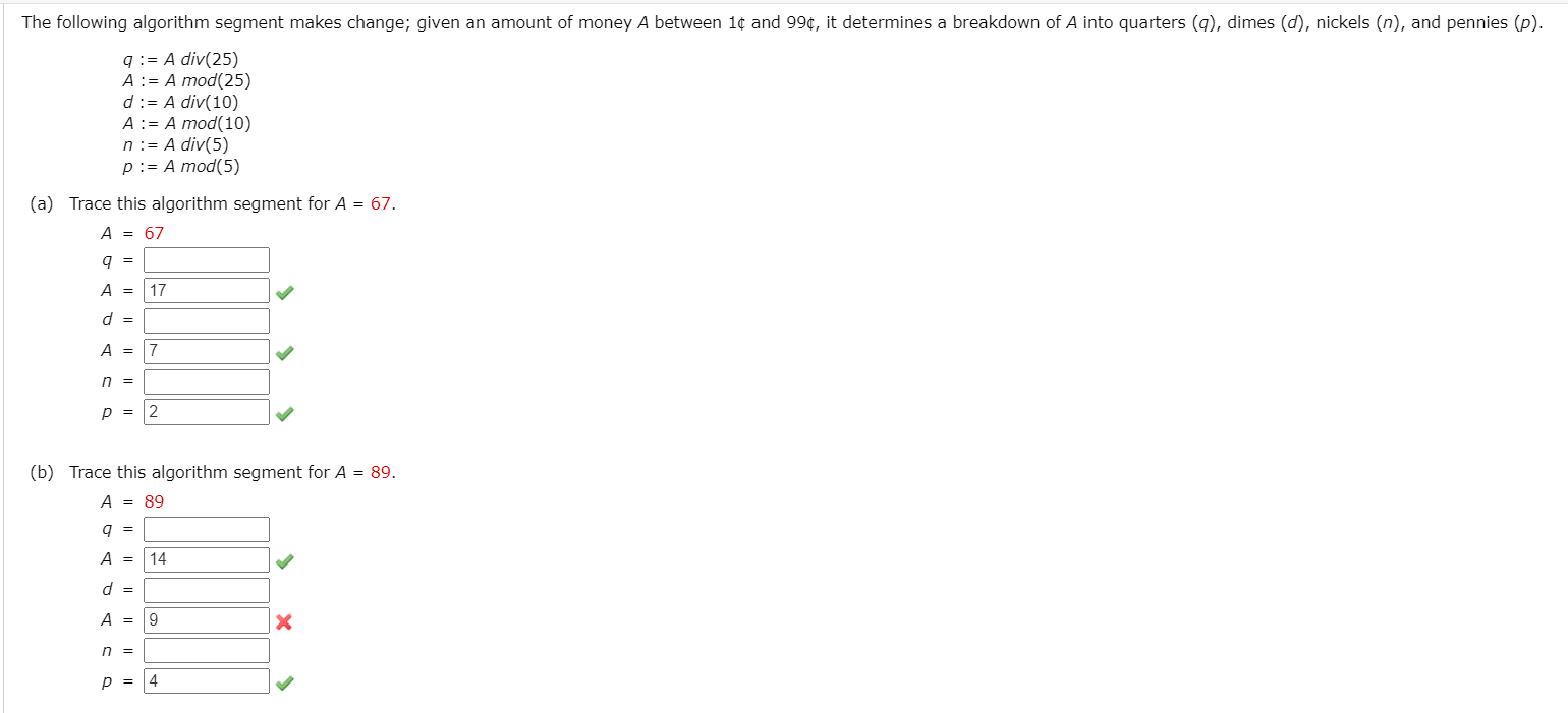 Solved The following algorithm segment makes change; given | Chegg.com Solved The following algorithm segment makes change; given | Chegg.com