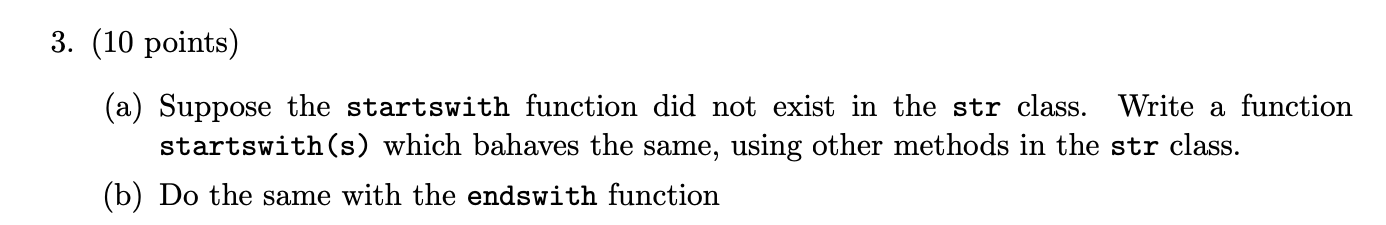 Solved (10 points ) (a) Suppose the startswith function did | Chegg.com