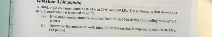 Solved Question 3 (30 points) A 100-L rigid container | Chegg.com