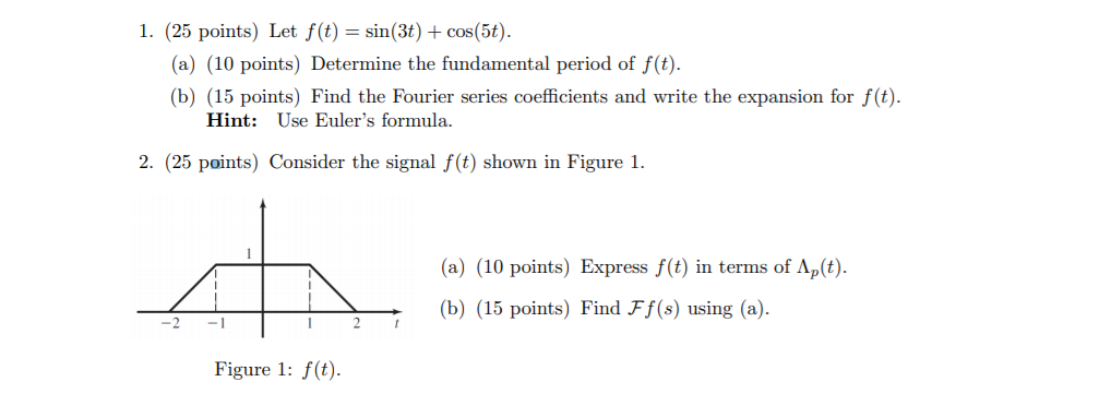 Solved 1. (25 points) Let f(t) = sin(3t) + cos(5t). (a) (10 | Chegg.com