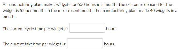 Solved manufacturing plant makes widgets for 550 hours in a | Chegg.com