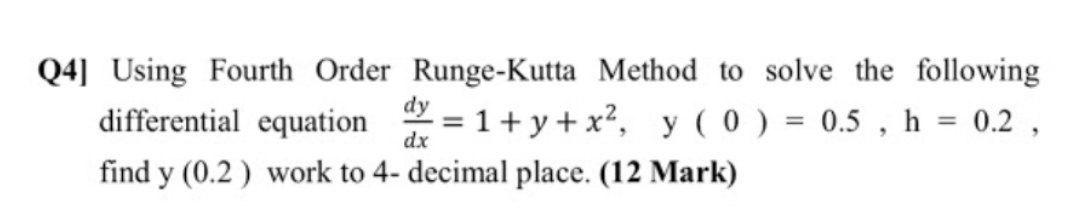 Solved Q4] Using Fourth Order Runge-Kutta Method to solve | Chegg.com