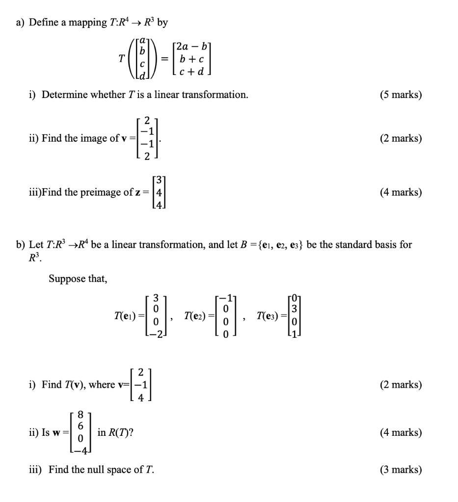 Solved a) Define a mapping T:R4 → R by [2a - b] b + c T CE = | Chegg.com