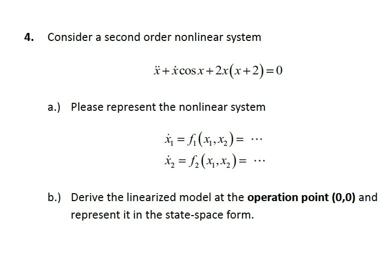 Solved 4. Consider a second order nonlinear system i+icos x | Chegg.com