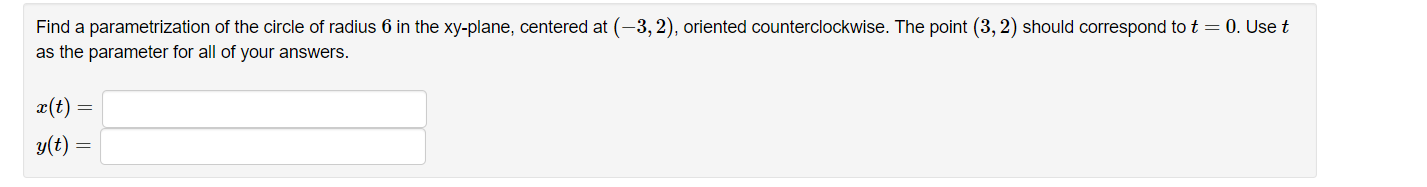 Solved Find a parametrization of the circle of radius 6 in | Chegg.com