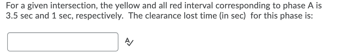 Solved For a given intersection, the yellow and all red | Chegg.com