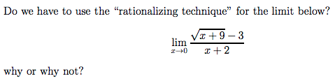 Solved Do we have to use the “rationalizing technique" for | Chegg.com