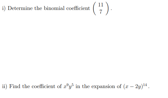 Solved i) Determine the binomial coefficient (1). ii) Find | Chegg.com