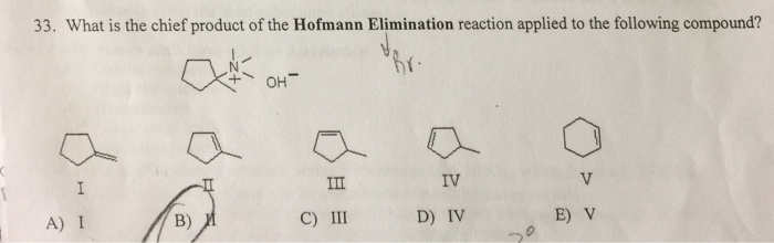 Solved What is the chief product of the Hofmann Elimination | Chegg.com