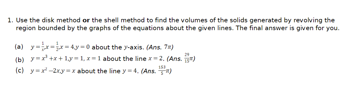 Solved 1. Use the disk method or the shell method to find | Chegg.com