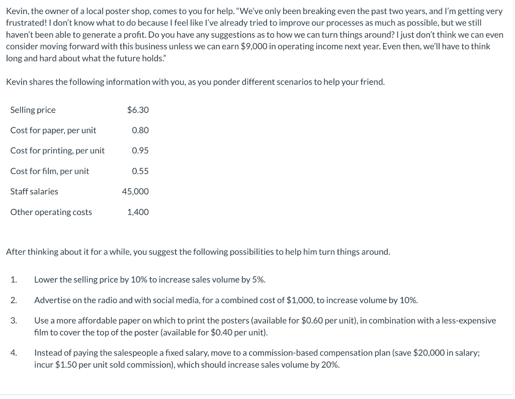Solved Kevin, the owner of a local poster shop, comes to you | Chegg.com