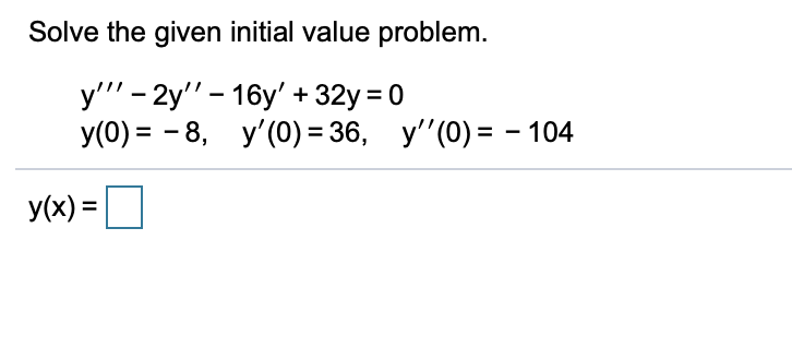 Solved Solve the given initial value problem. y'' – 2y'' – | Chegg.com