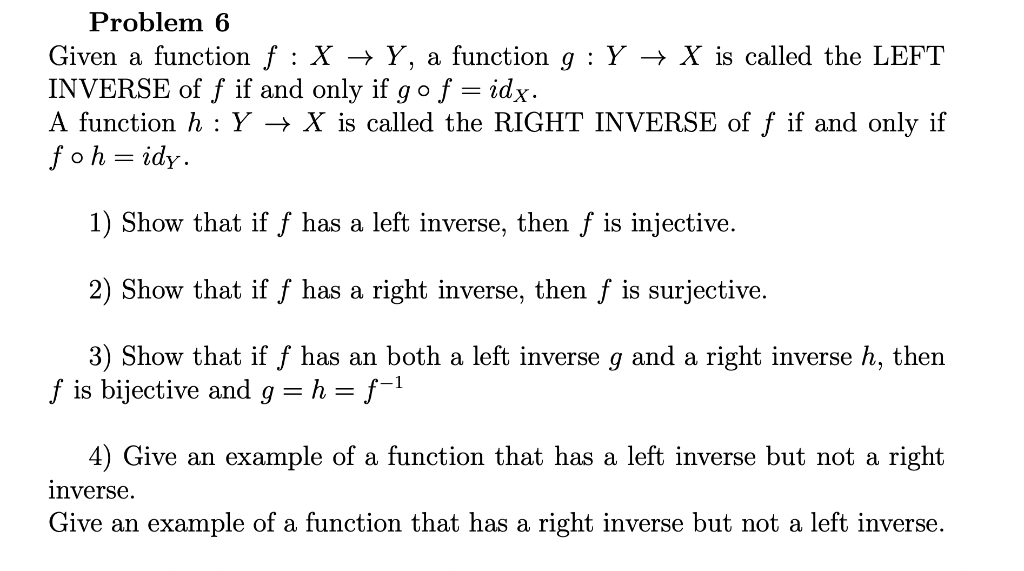 Solved Problem 6 Given a function f:X→Y, a function g:Y→X is | Chegg.com