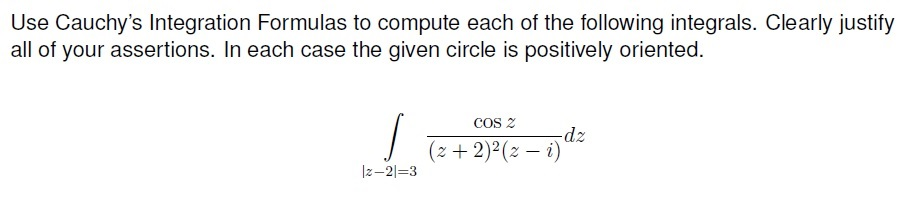 Solved Use Cauchy's Integration Formulas to compute each of | Chegg.com