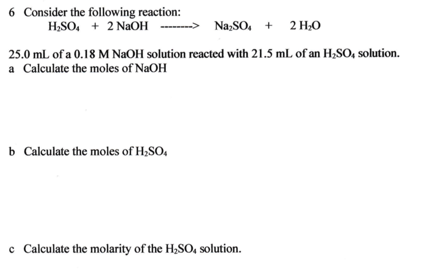 Solved 6 Consider the following reaction: H2SO4 + 2 NaOH | Chegg.com