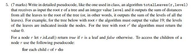Solved 5. (7 marks) Write in detailed pseudocode, like the | Chegg.com