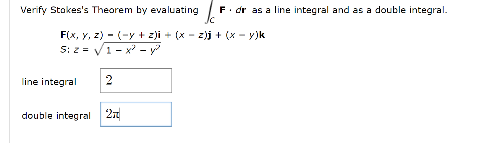 Solved Verify Stokes's Theorem by evaluating F·dr as a line | Chegg.com