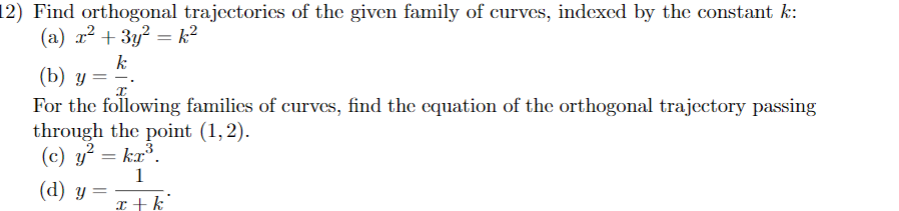 Solved 12) Find orthogonal trajectories of the given family | Chegg.com
