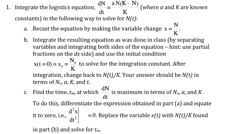 Solved Integrate the logistics equation, dtdN=KaN(K−N) | Chegg.com