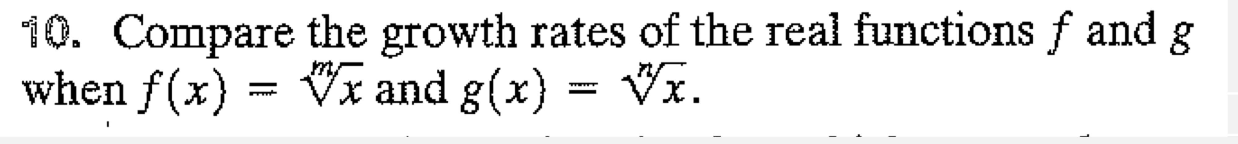 10. Compare the growth rates of the real functions f | Chegg.com