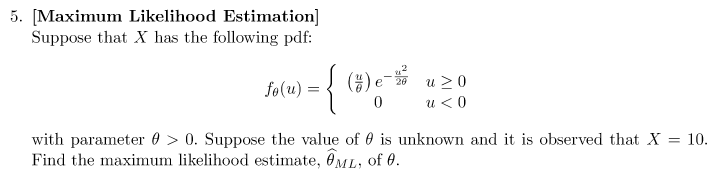 Solved 5. [Maximum Likelihood Estimation] Suppose that X has | Chegg.com