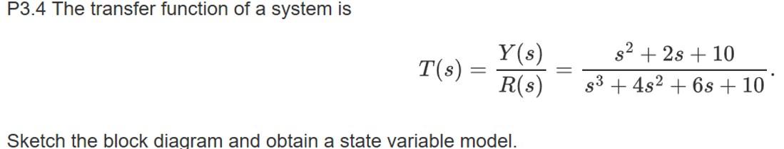 Solved P3.4 The transfer function of a system is | Chegg.com