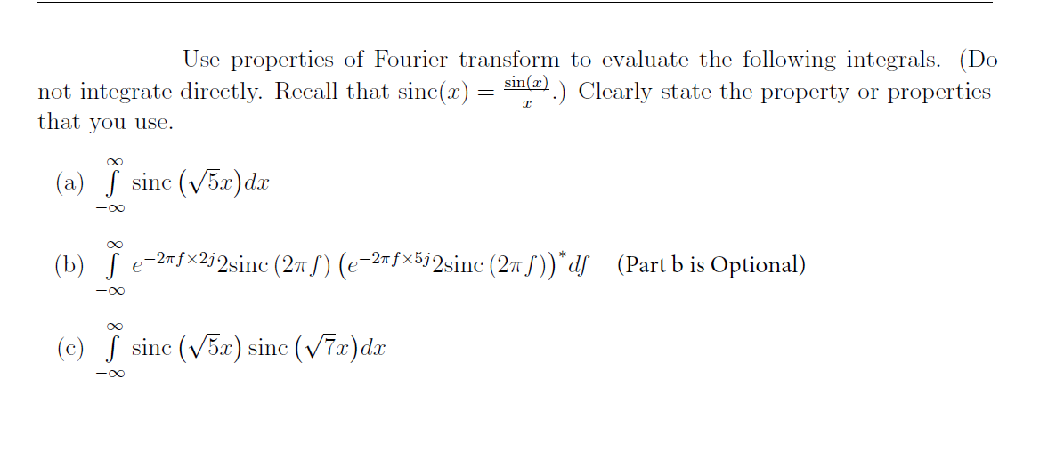 Solved Use properties of Fourier transform to evaluate the | Chegg.com