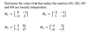 Solved Determine the value of m that makes the matrices M1, | Chegg.com
