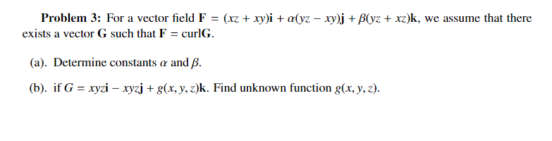 Solved Problem 3: For a vector field F=(xz+xy)i+\alpha | Chegg.com
