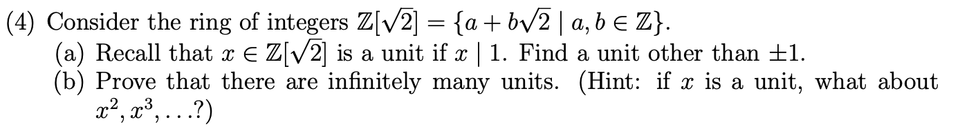 Solved (4) Consider the ring of integers Z[2]={a+b2∣a,b∈Z}. | Chegg.com