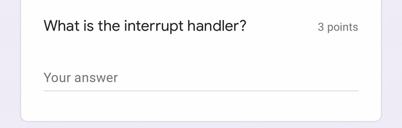 Solved What is the interrupt handler? 3 points Your answer | Chegg.com